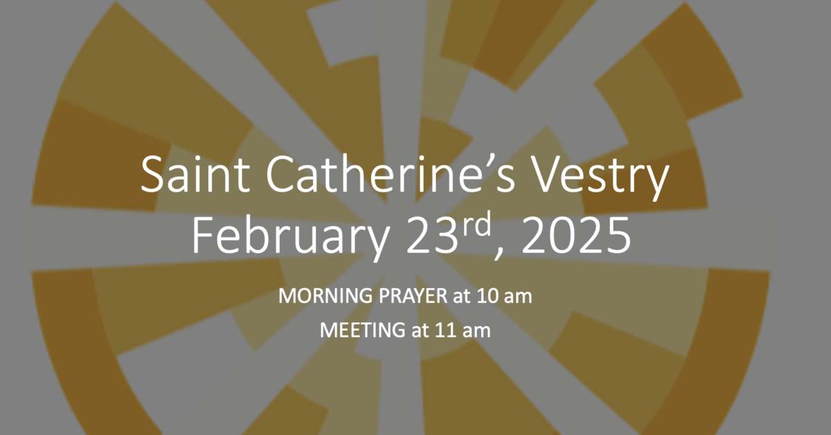 Meeting of Members of the Parish (VESTRY 2025) | St. Catherine's Church
