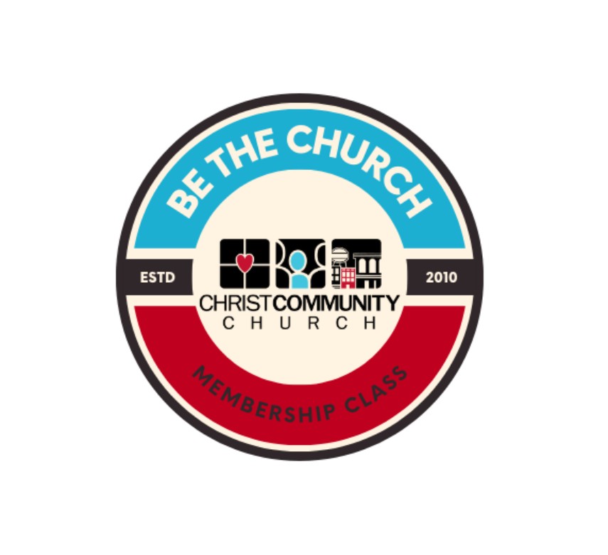 Join the CCC Family! "Be the Church" membership class, May 4th | Christ ...