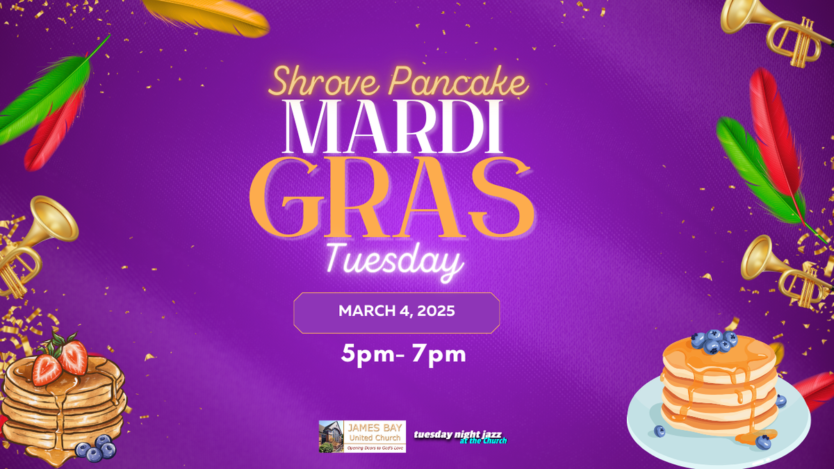 Shrove Pancake Mardi Gras Tuesday | Arts Ministry | James Bay United Church