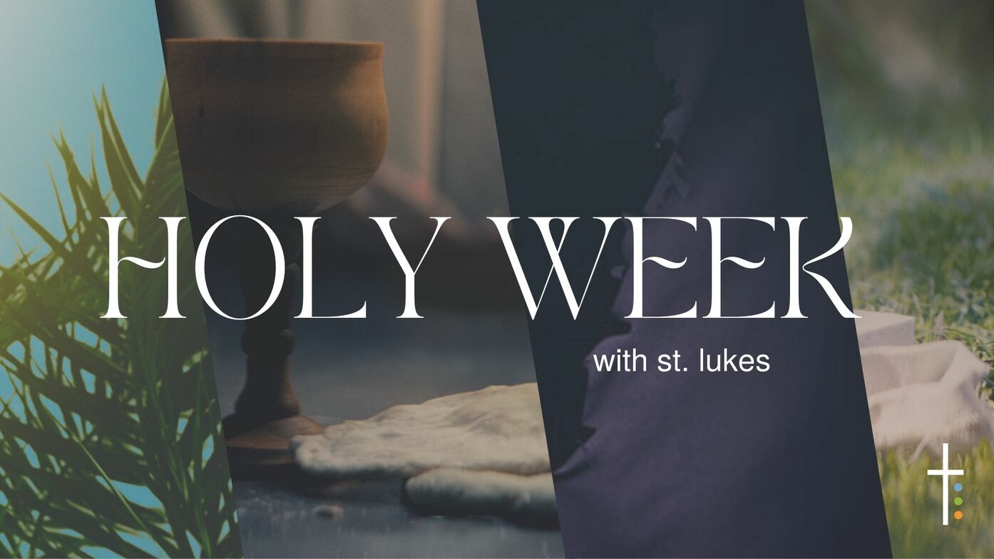 Holy Week 2025 | St. Lukes Lutheran Church