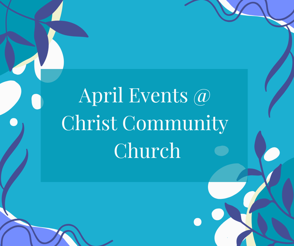 April at Christ Community Church | Christ Community Church