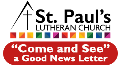 St. Paul's "Come and See" - a Good News Letter | St Paul's Lutheran Church