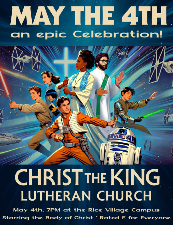 May the 4th - an Epic Celebration! | Christ The King Lutheran Church