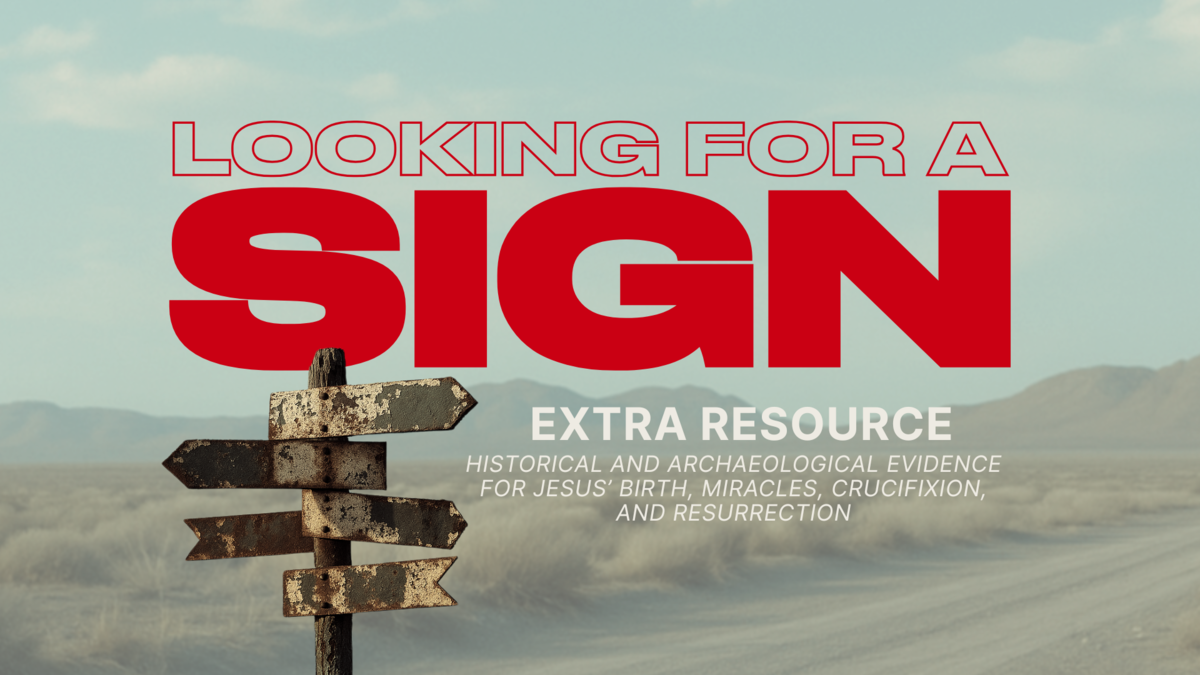 Historical and Archaeological Evidence | Looking for a Sign | Kairos Church
