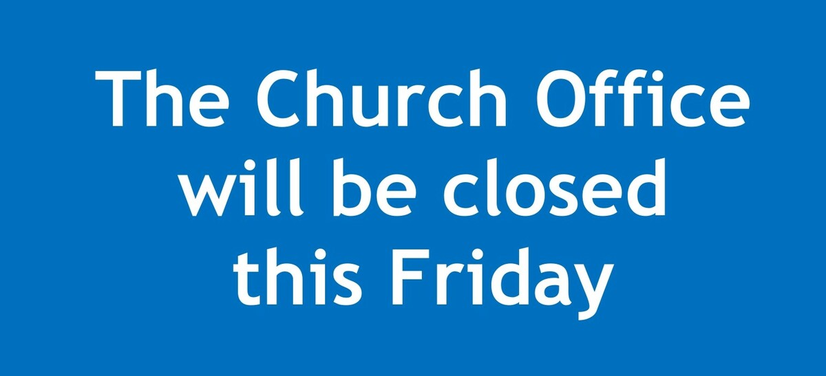 Church Office Closed On Friday | St. Luke Cedar Hill Anglican Church