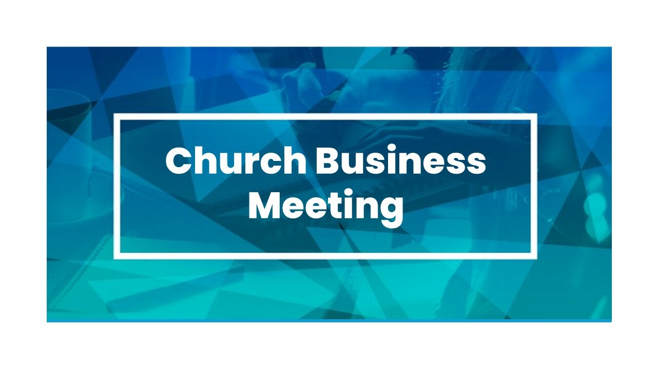 Business Meeting | Courtenay Fellowship Baptist Church