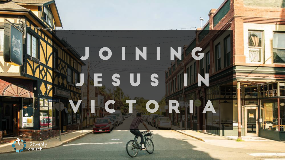 Joining Jesus in Victoria | Missions | 19twenty church