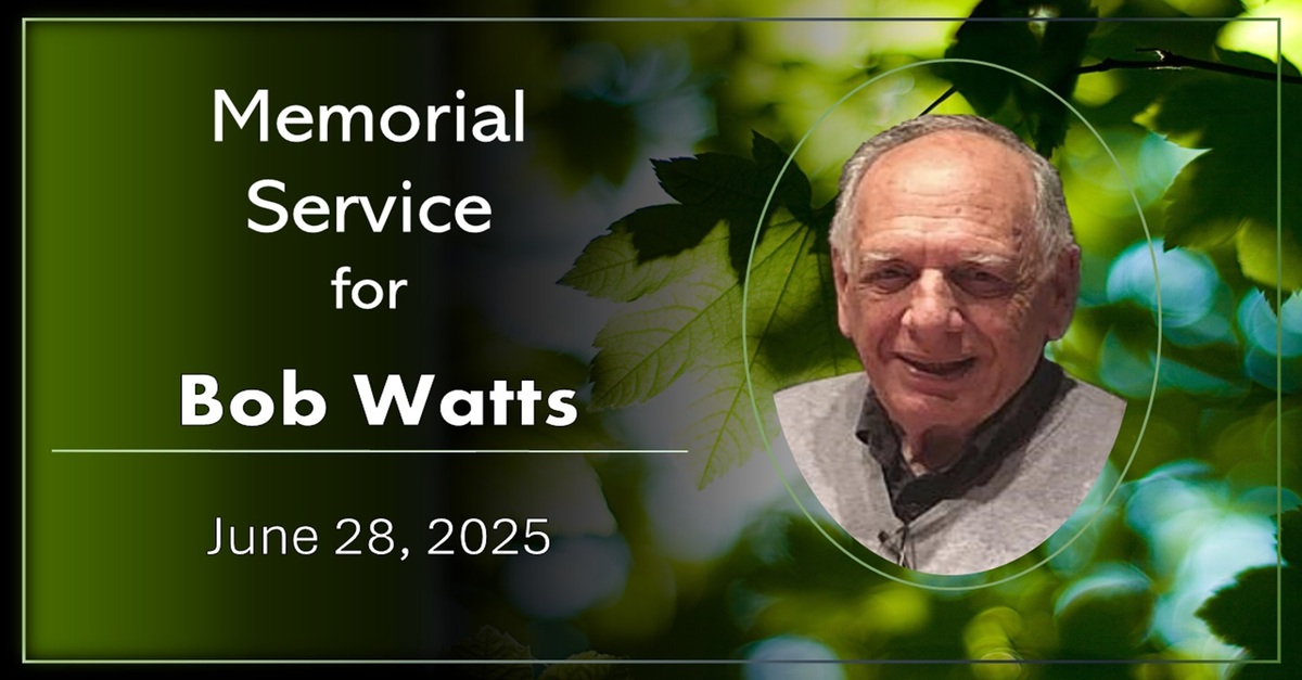 A Recording of the Memorial Service for Bob Watts is Now Posted | Life ...