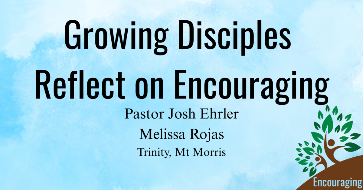 Growing Disciples Reflect on Encouraging | Growing Disciples Start with ...