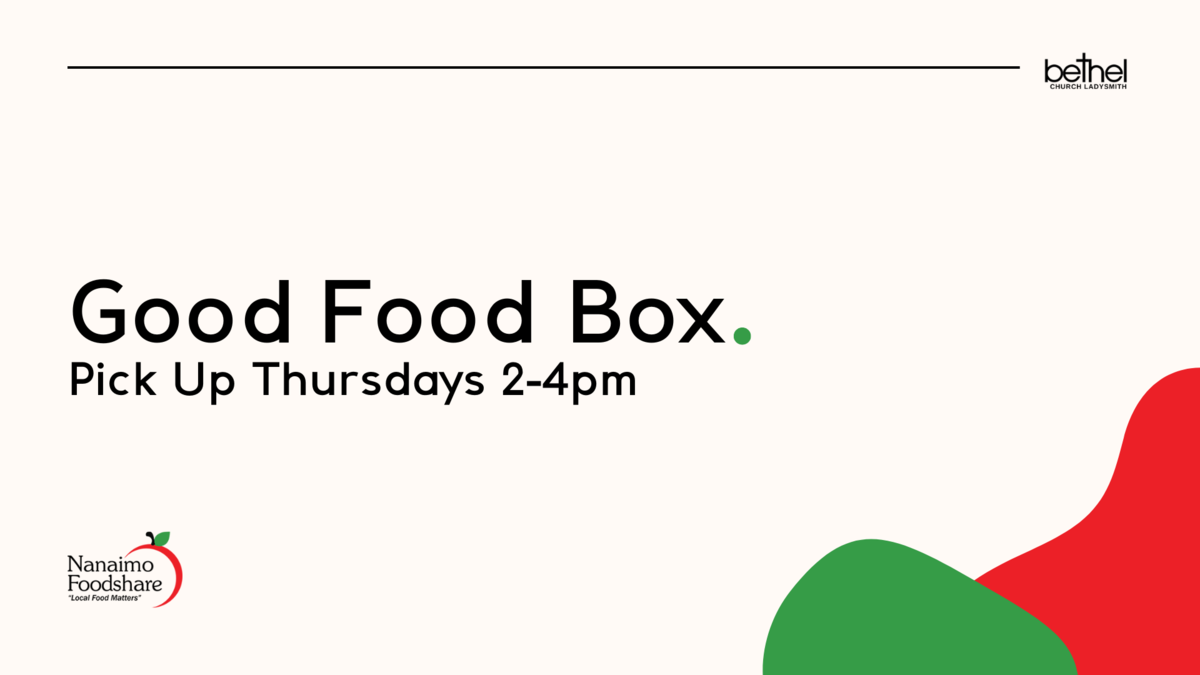 Good Food Box Pick Up | Bethel Church Ladysmith