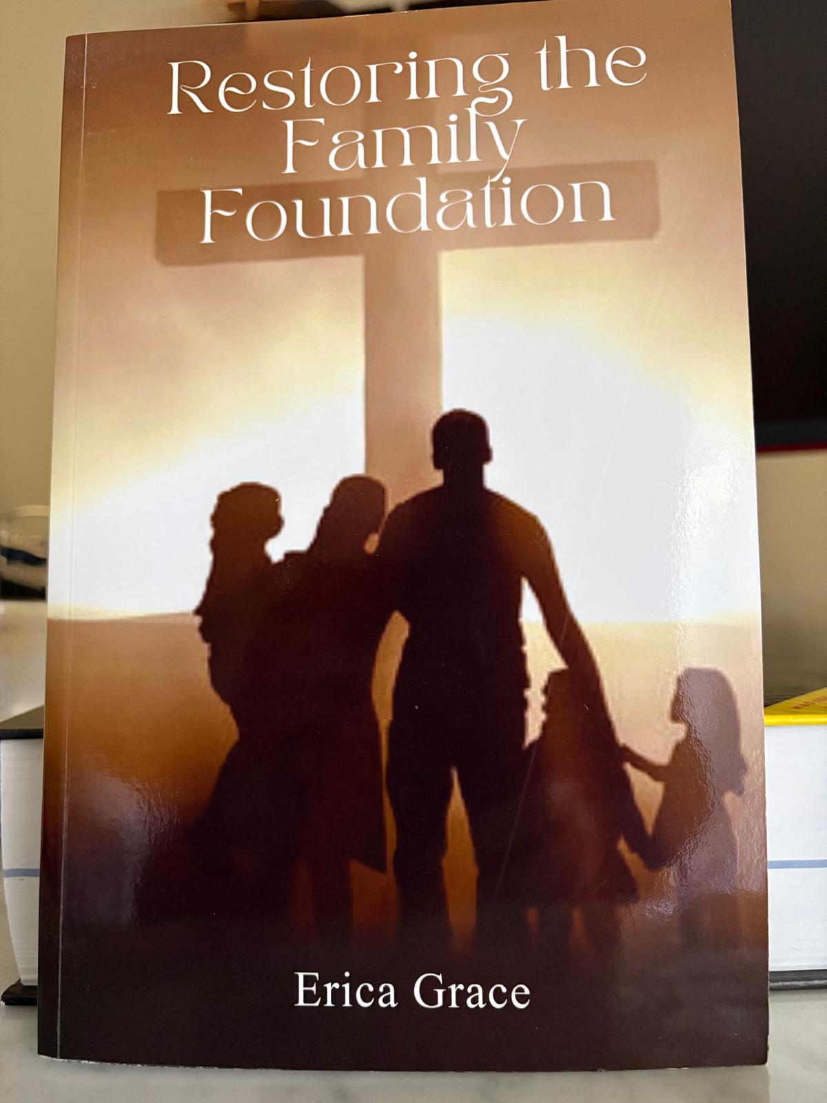 "RESTORING THE FAMILY FOUNDATION" by Erica Grace | Casey Life ...