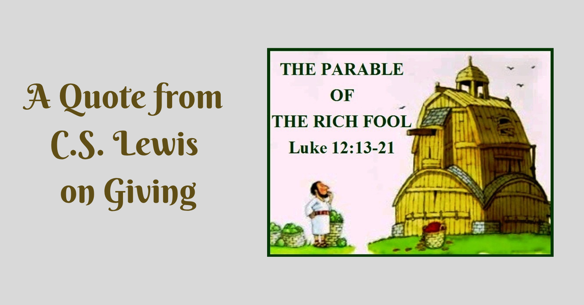 C.S. Lewis Quote and the Parable of the Rich Fool | Stewardship ...