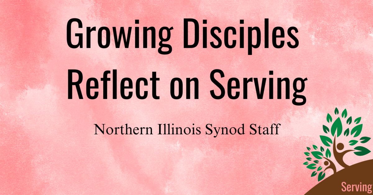 Growing Disciples Reflect on Serving | Growing Disciples Start with ...