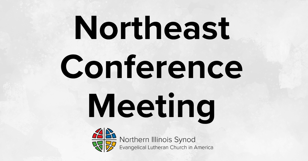 Northeast Conference Meeting | Northern Illinois Synod