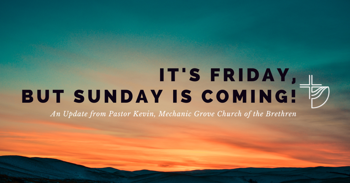 It's Friday, But Sunday's Coming! 07.25.25 | Mechanic Grove Church of ...