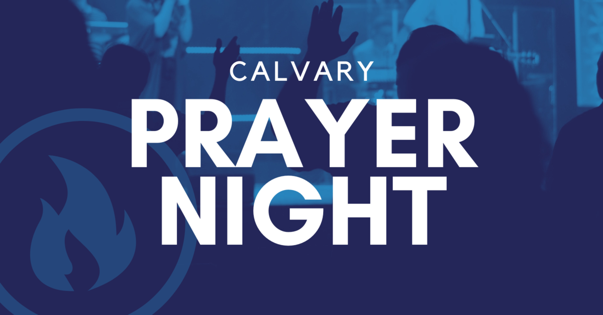 Calvary Prayer Night | Calvary Church