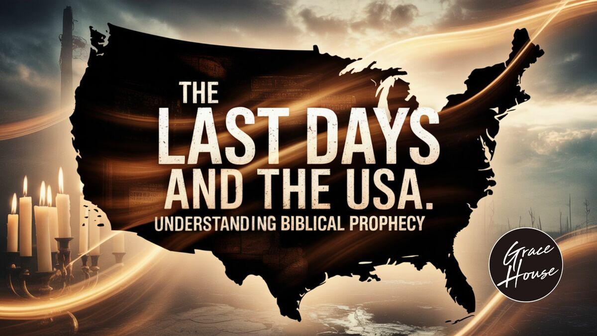 The Last Days and the USA | Non Denominational Churches Near Me – Grace ...