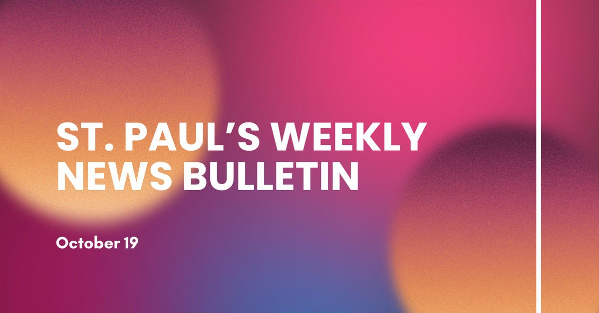 October 19 News Bulletin | Communications | St. Paul's Anglican Church