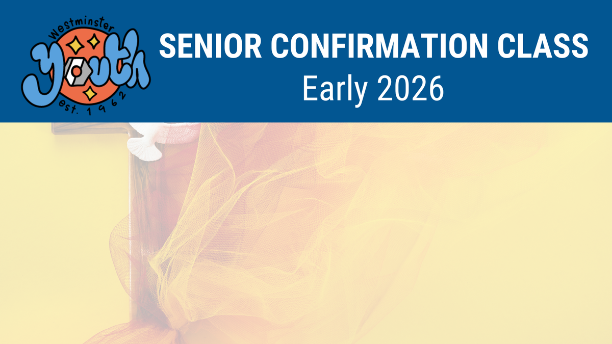 Senior Confirmation Class | Westminster