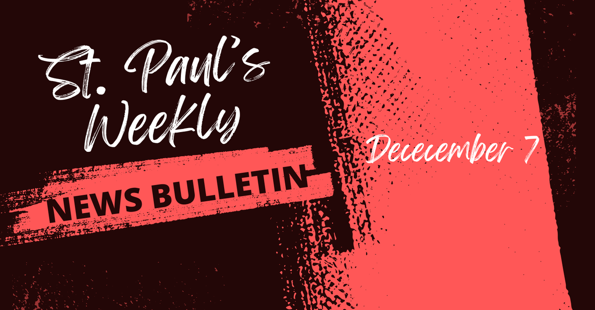 December 7 News Bulletin | Communications | St. Paul's Anglican Church