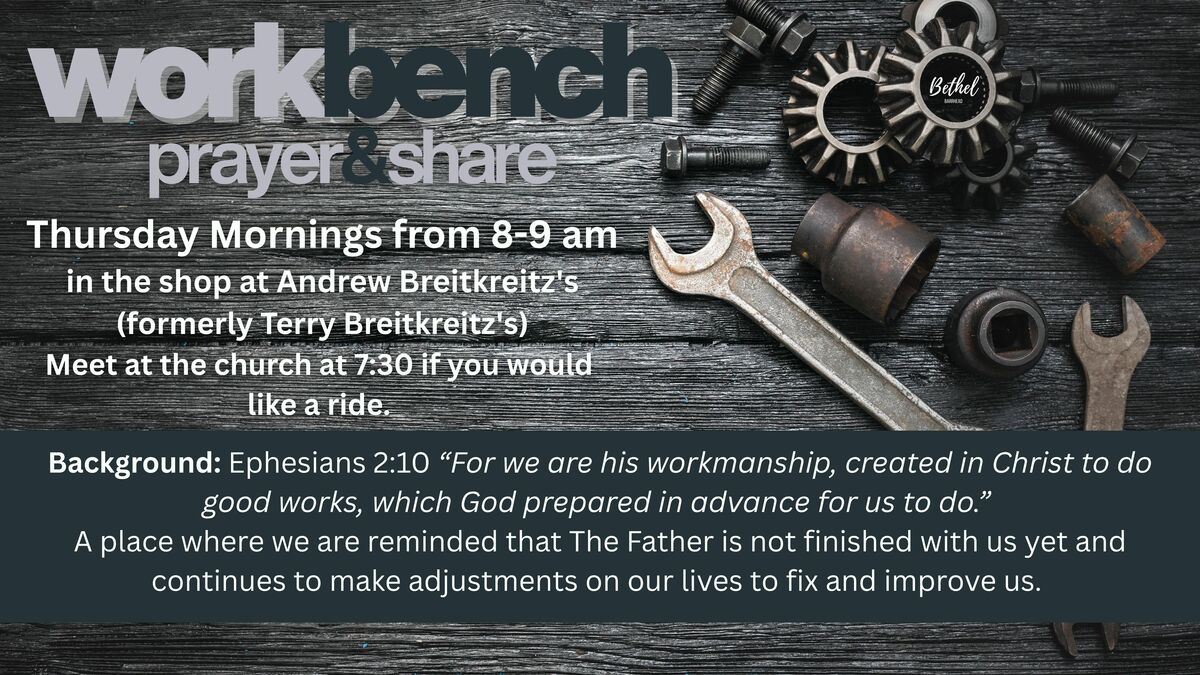 Work Bench Prayer & Share | Bethel Men's Ministry | BETHEL PENTECOSTAL ...