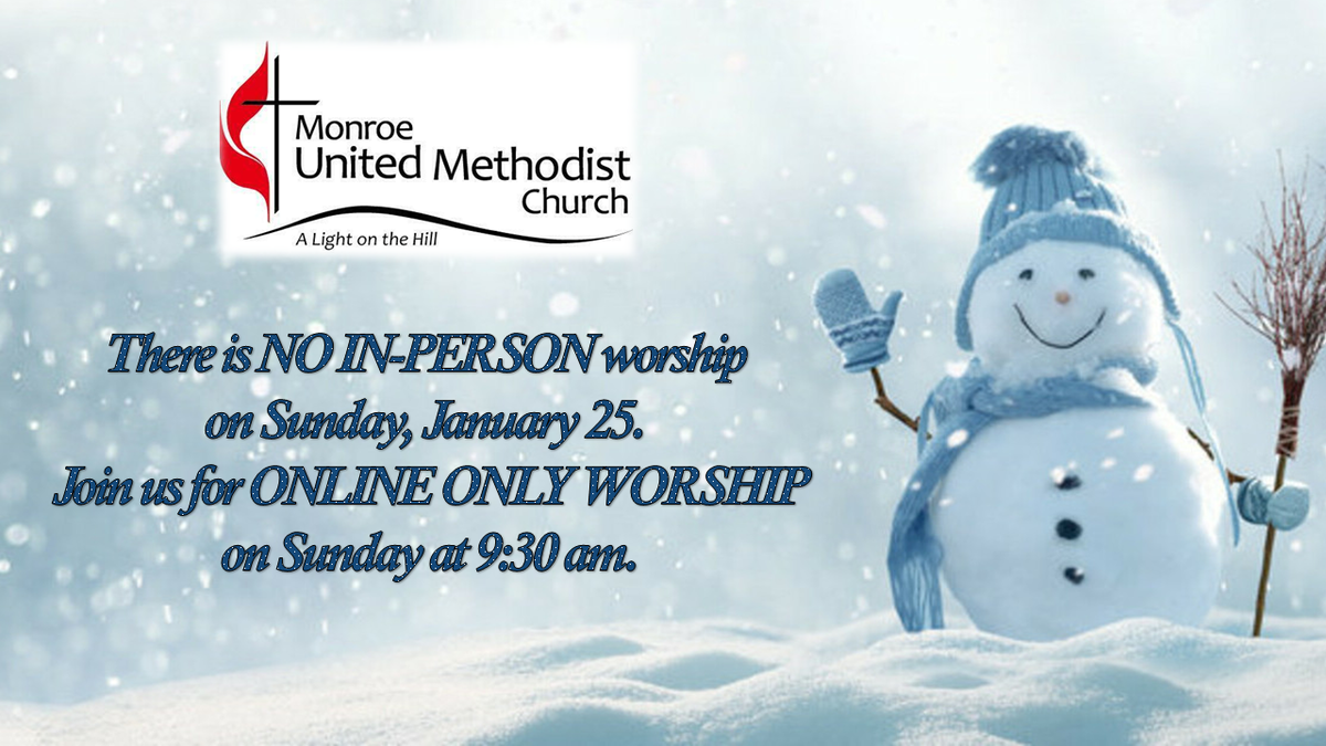 January 25 IN PERSON Worship CANCELLED - Join us online at 9:30 am ...