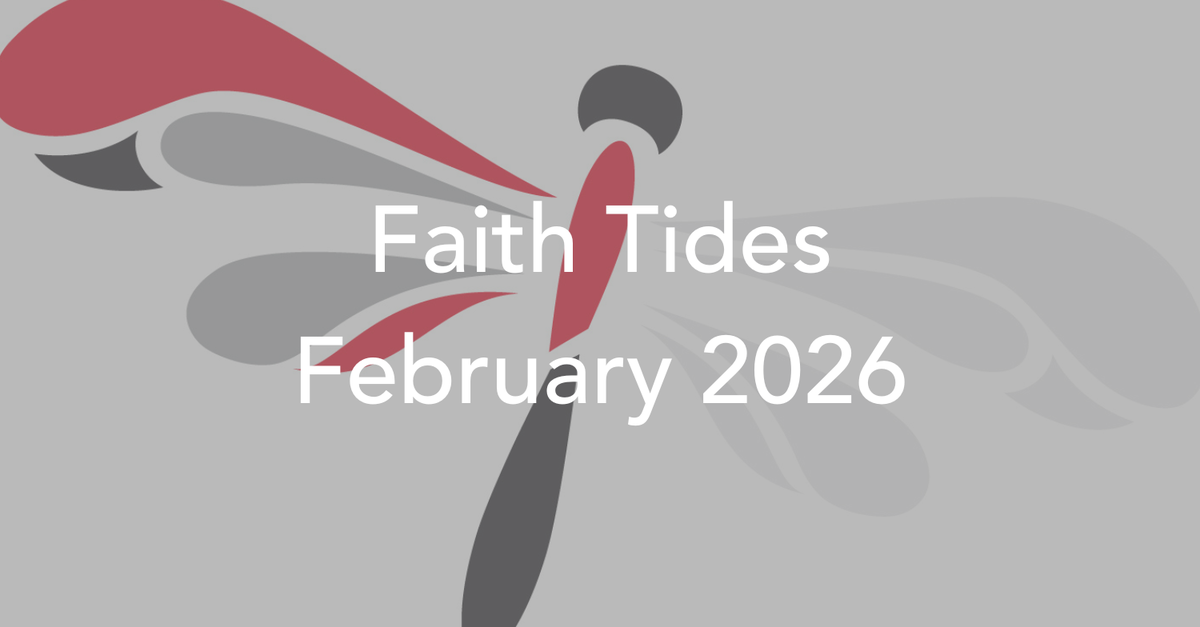 Faith Tides: February 2026 | St Philip Anglican Church